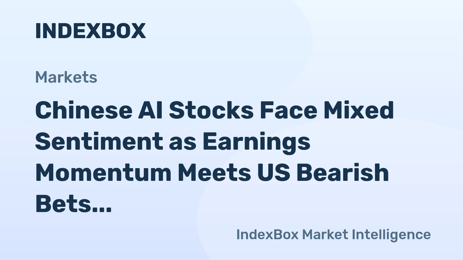 Chinese AI Stocks Face Mixed Sentiment as Earnings Momentum Meets US Bearish Bets in Mid-2026
