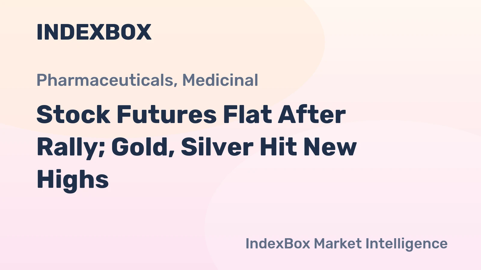 Stock Futures Flat After Rally; Gold, Silver Hit New Highs