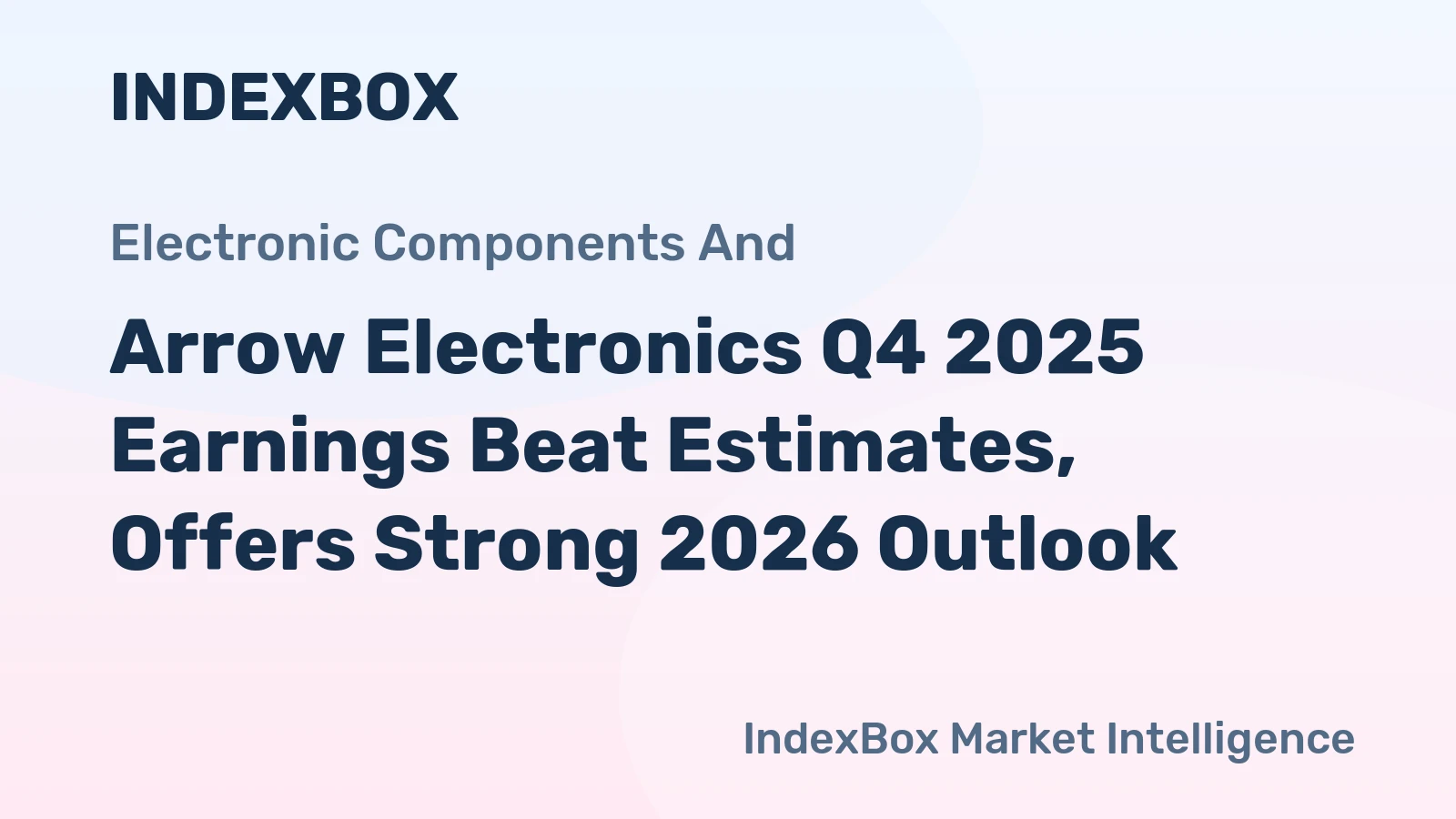 Arrow Electronics Q4 2025 Earnings Beat Estimates, Offers Strong 2026 Outlook