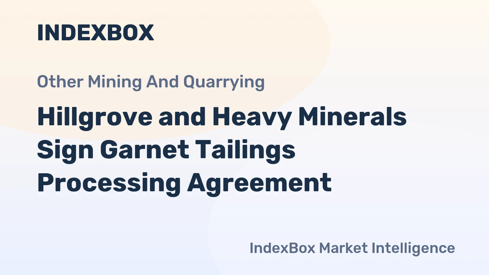 Hillgrove and Heavy Minerals Sign Garnet Tailings Processing Agreement