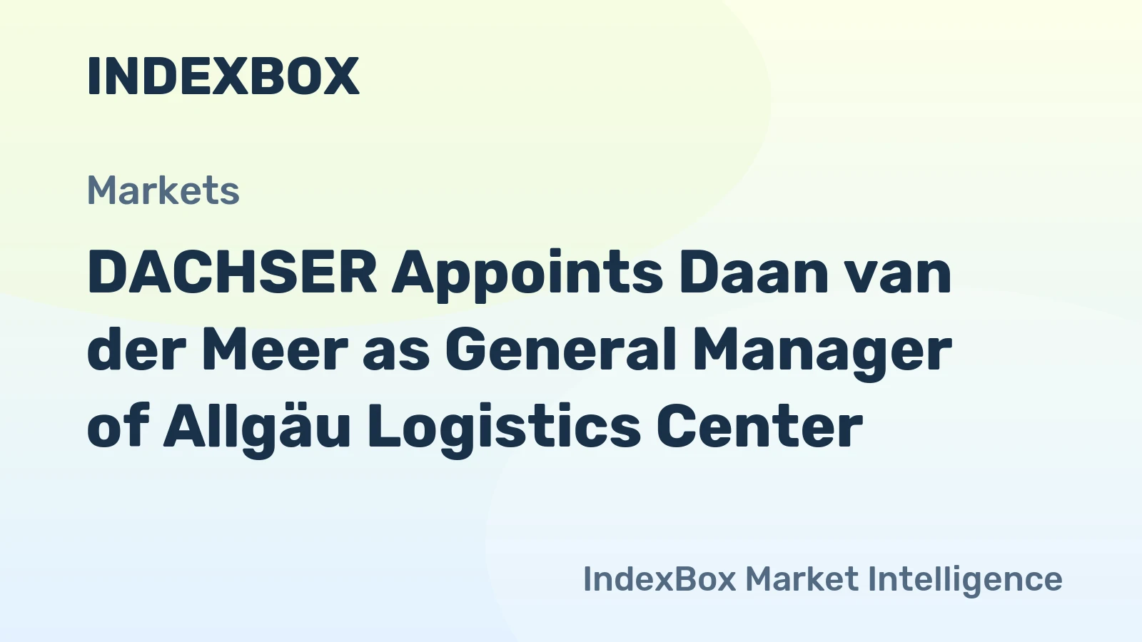 DACHSER Appoints Daan van der Meer as General Manager of Allgäu Logistics Center