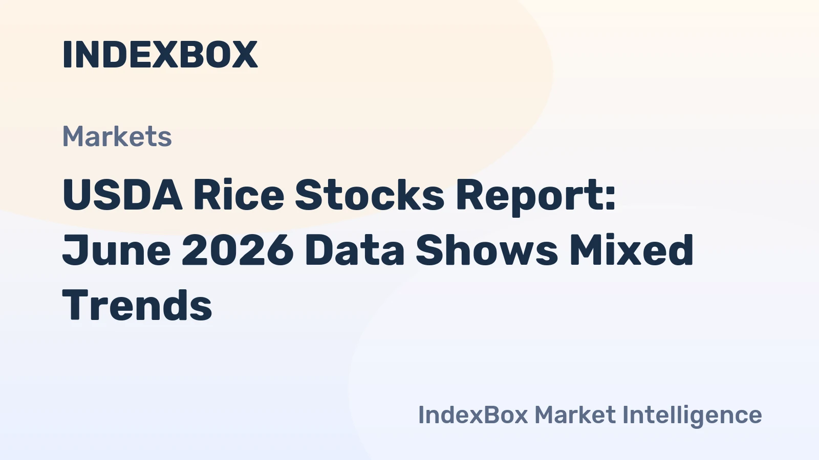 USDA Rice Stocks Report: June 2026 Data Shows Mixed Trends