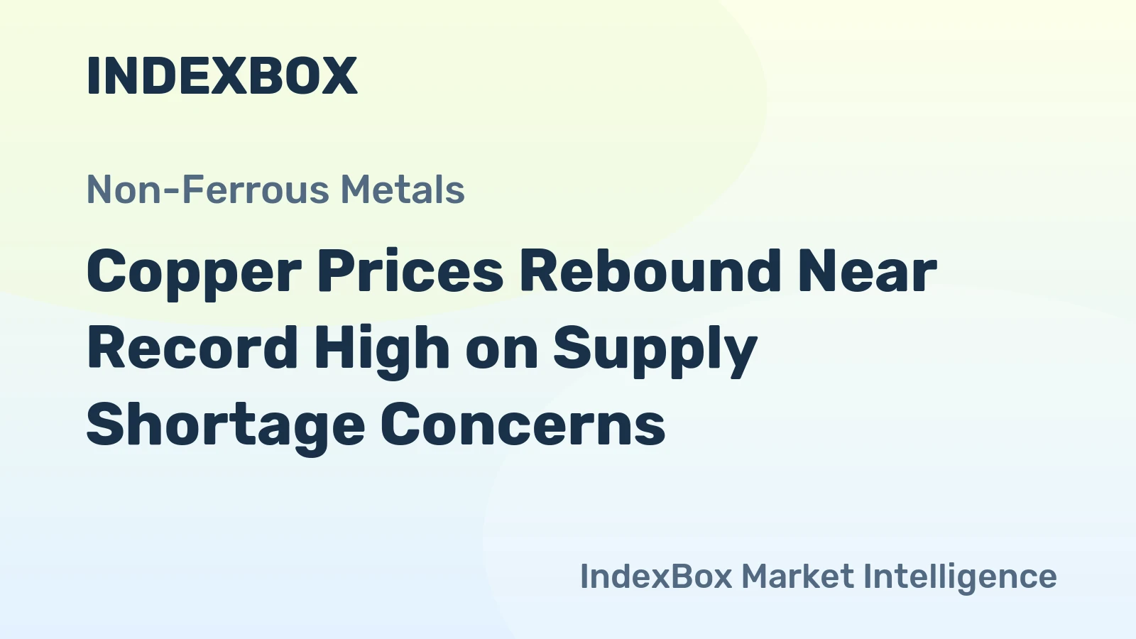 Copper Prices Rebound Near Record High on Supply Shortage Concerns