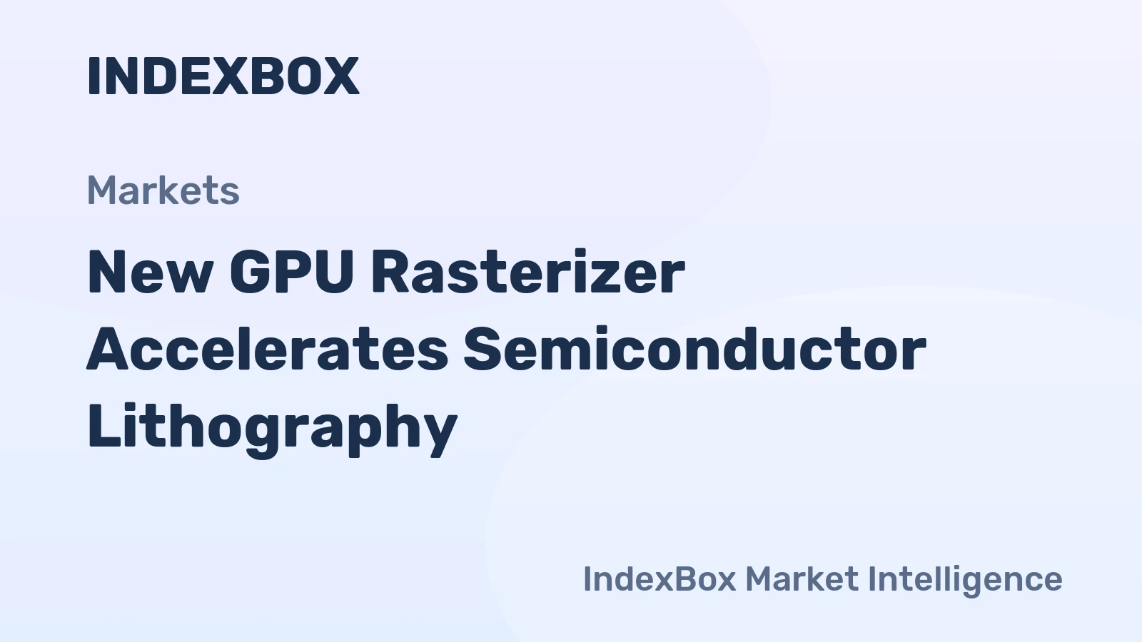 New GPU Rasterizer Accelerates Semiconductor Lithography