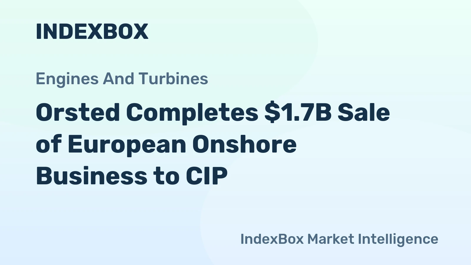 Orsted Completes $1.7B Sale of European Onshore Business to CIP