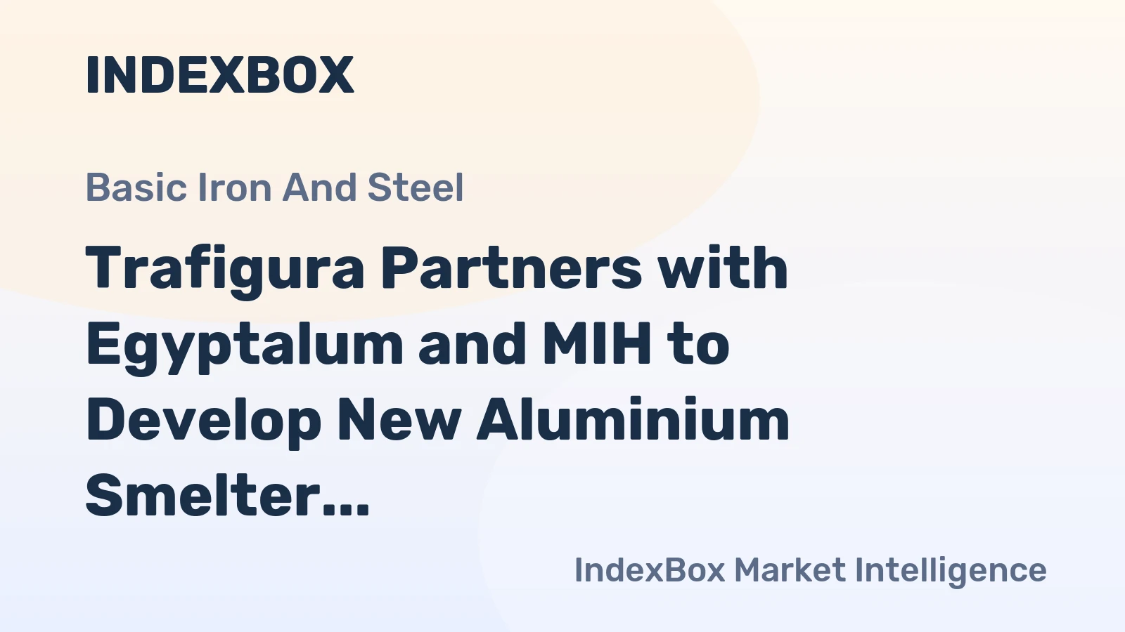 Trafigura Partners with Egyptalum and MIH to Develop New Aluminium Smelter in Egypt