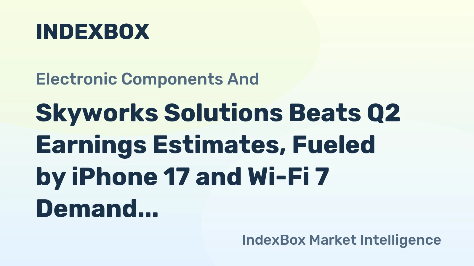 Skyworks Solutions Beats Q2 Earnings Estimates, Fueled by iPhone 17 and Wi-Fi 7 Demand