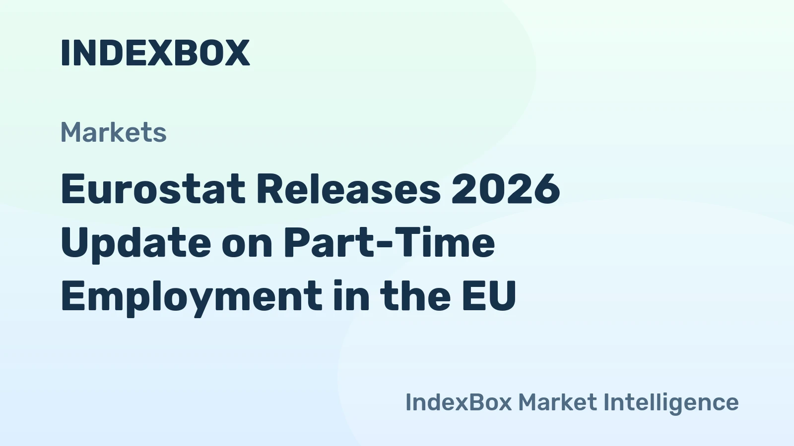 Eurostat Releases 2026 Update on Part-Time Employment in the EU