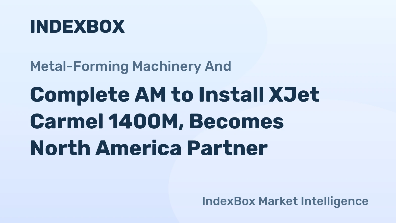 Complete AM to Install XJet Carmel 1400M, Becomes North America Partner