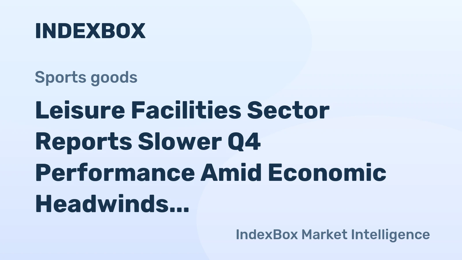 Leisure Facilities Sector Reports Slower Q4 Performance Amid Economic Headwinds