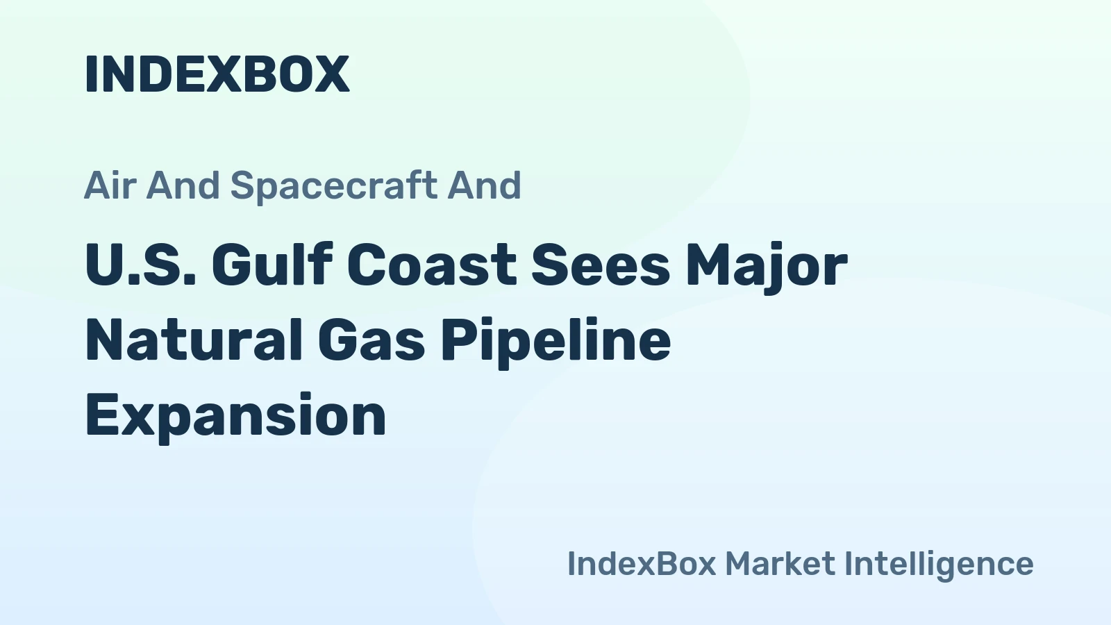 U.S. Gulf Coast Sees Major Natural Gas Pipeline Expansion