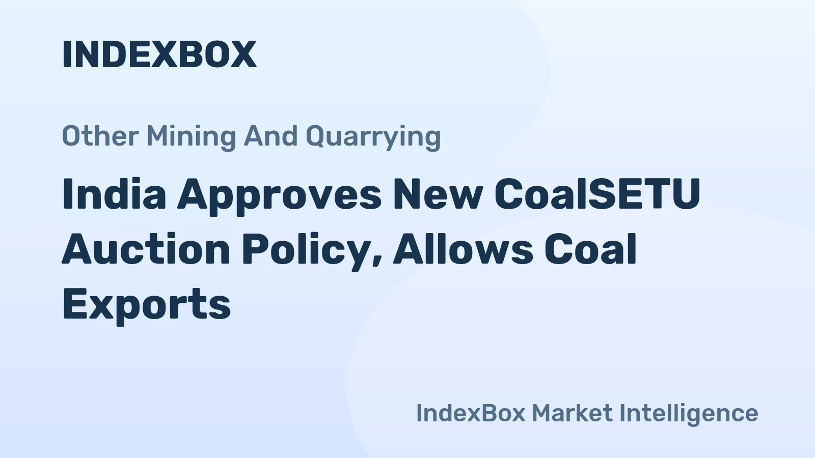 India Approves New CoalSETU Auction Policy, Allows Coal Exports