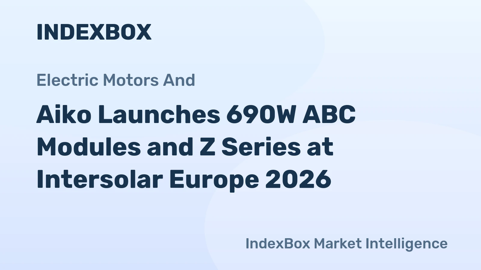 Aiko Launches 690W ABC Modules and Z Series at Intersolar Europe 2026