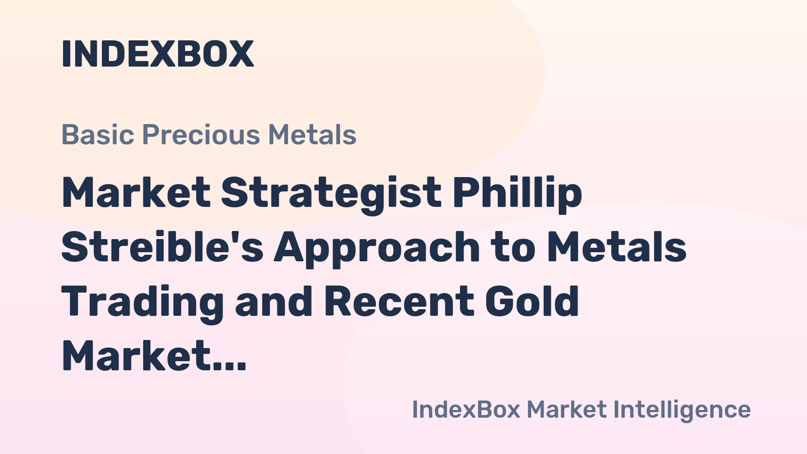 Market Strategist Phillip Streible's Approach to Metals Trading and Recent Gold Market Analysis