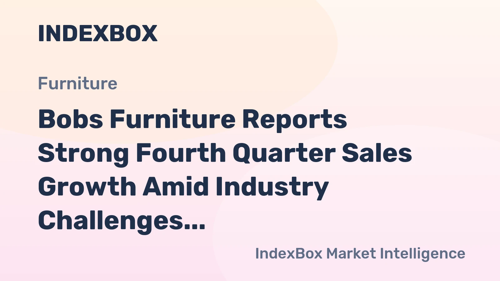 Bobs Furniture Reports Strong Fourth Quarter Sales Growth Amid Industry Challenges