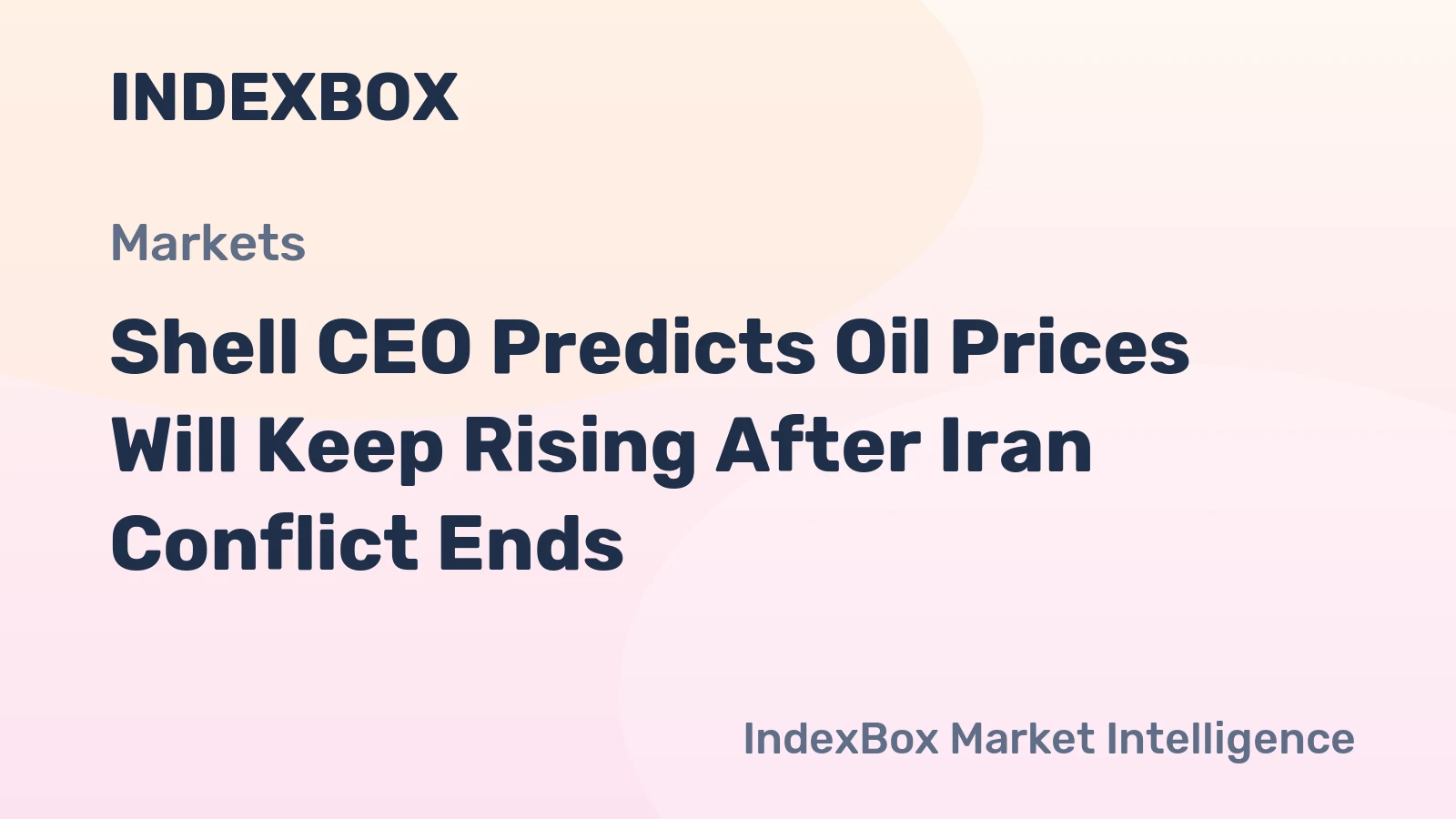 Shell CEO Predicts Oil Prices Will Keep Rising After Iran Conflict Ends