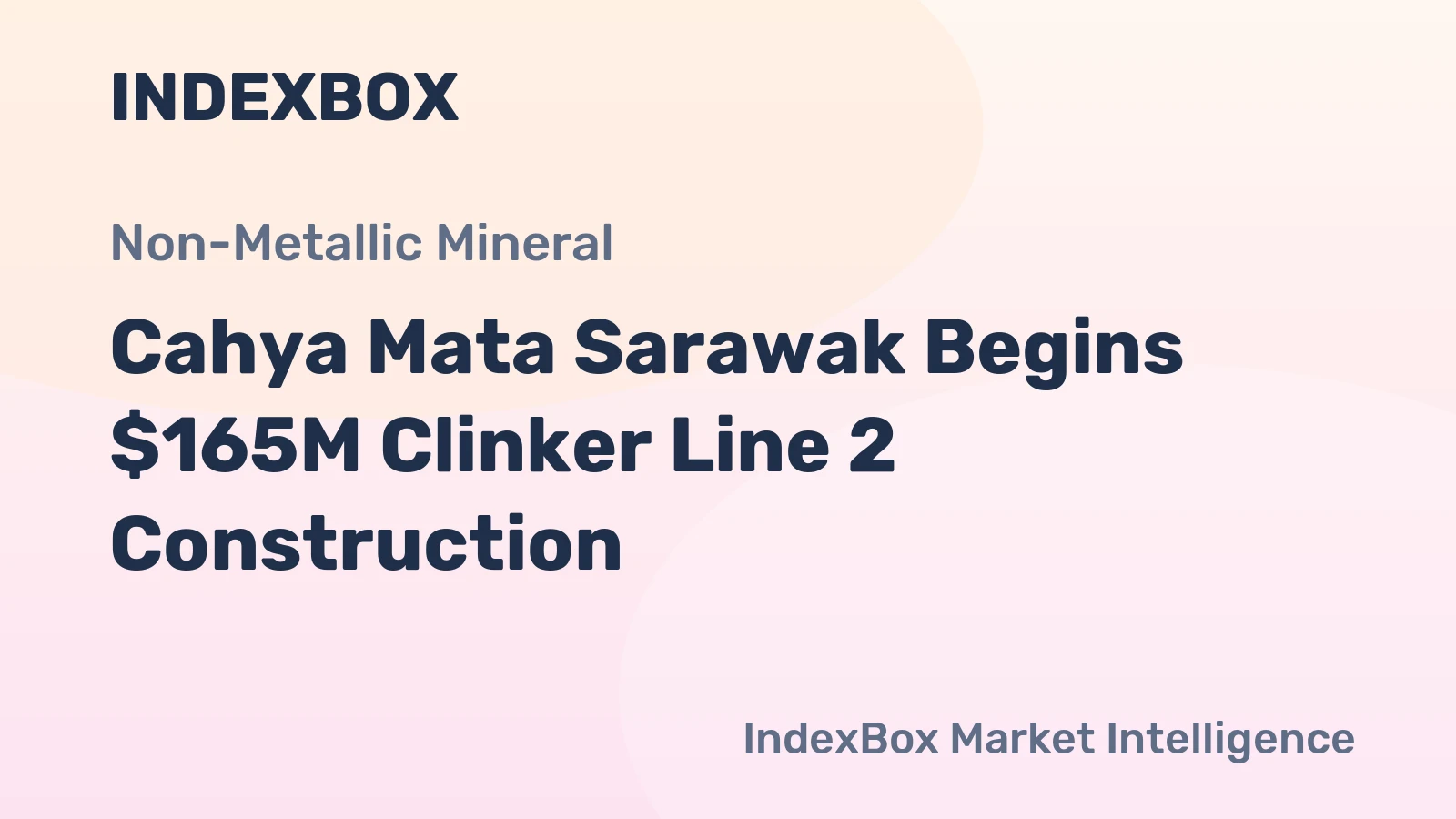 Cahya Mata Sarawak Begins $165M Clinker Line 2 Construction
