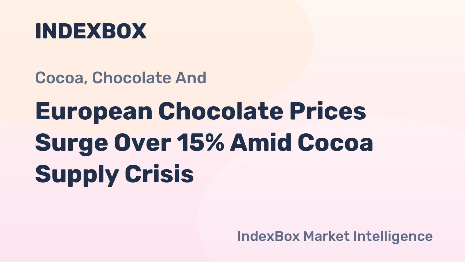 European Chocolate Prices Surge Over 15% Amid Cocoa Supply Crisis