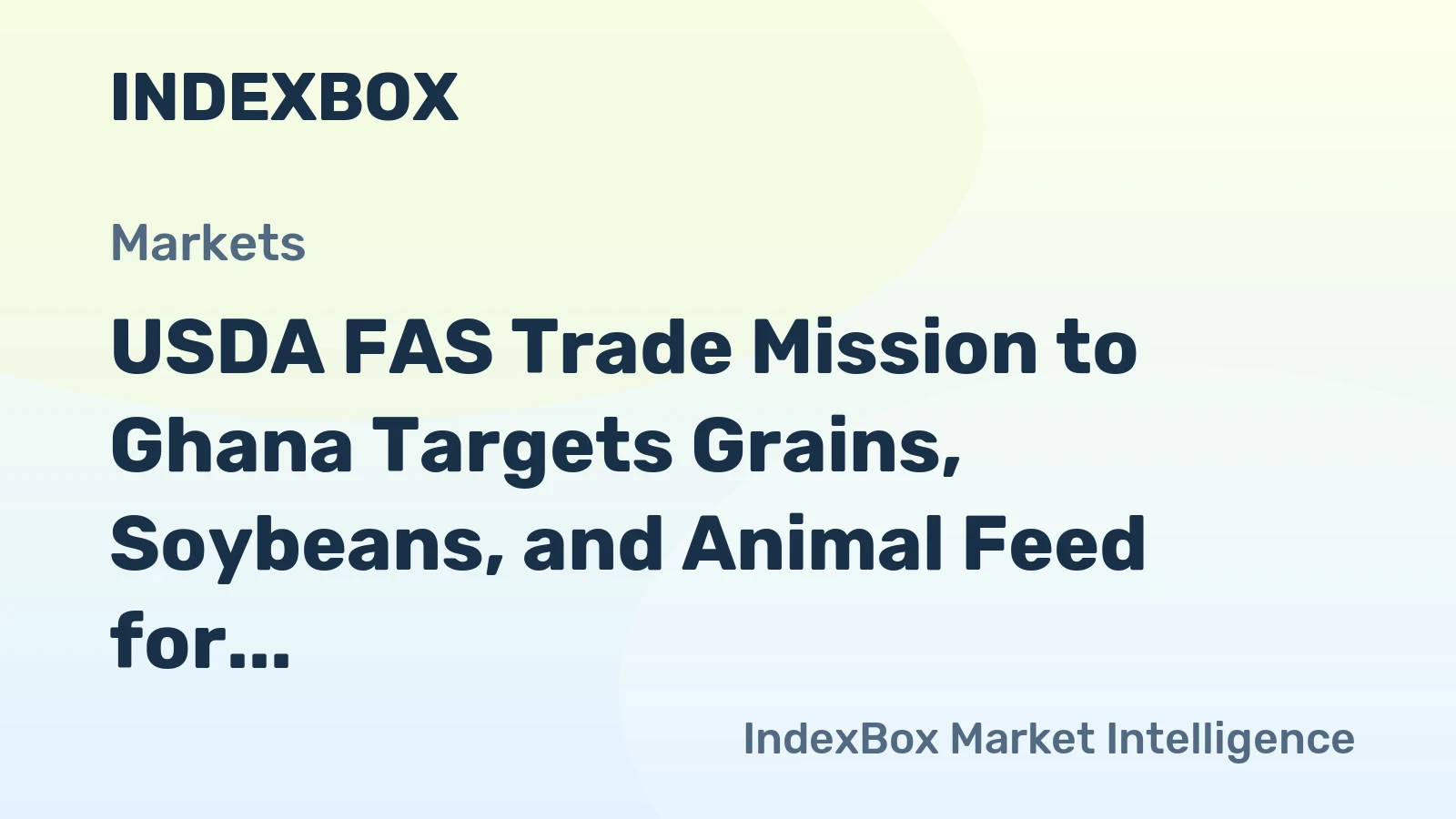 USDA FAS Trade Mission to Ghana Targets Grains, Soybeans, and Animal Feed for West Africa