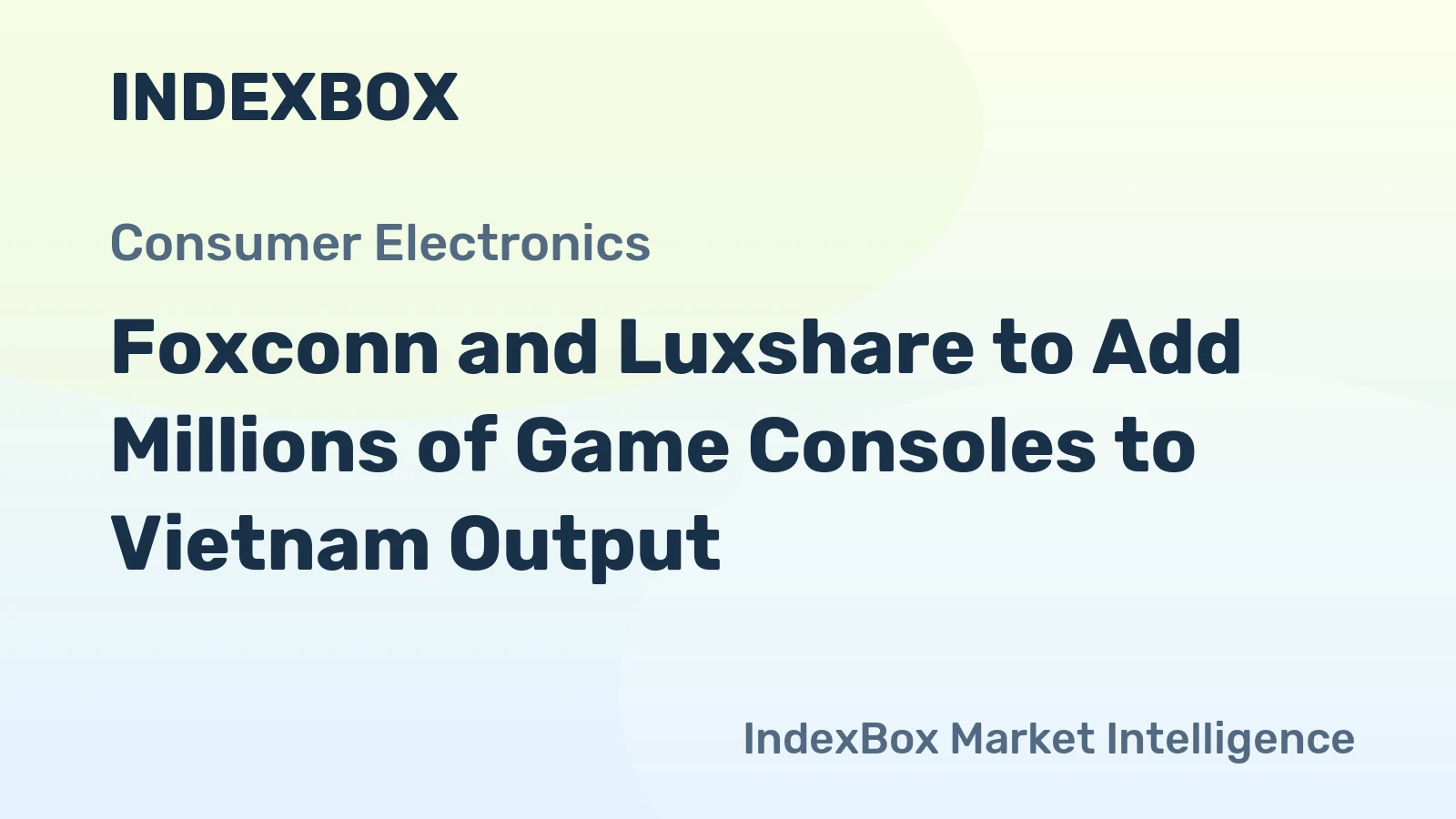 Foxconn and Luxshare to Add Millions of Game Consoles to Vietnam Output