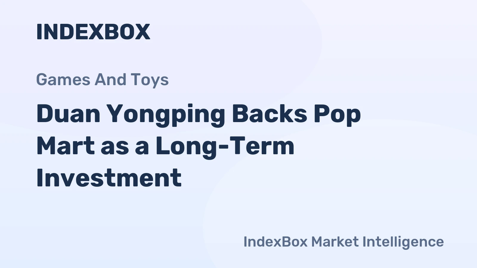 Duan Yongping Backs Pop Mart as a Long-Term Investment
