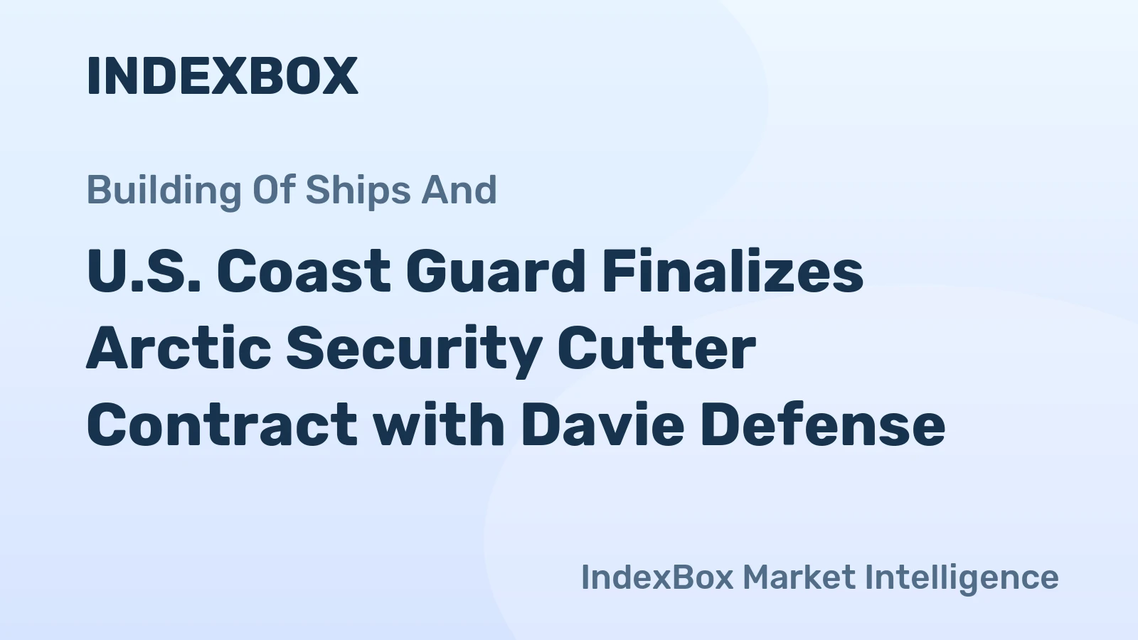U.S. Coast Guard Finalizes Arctic Security Cutter Contract with Davie Defense