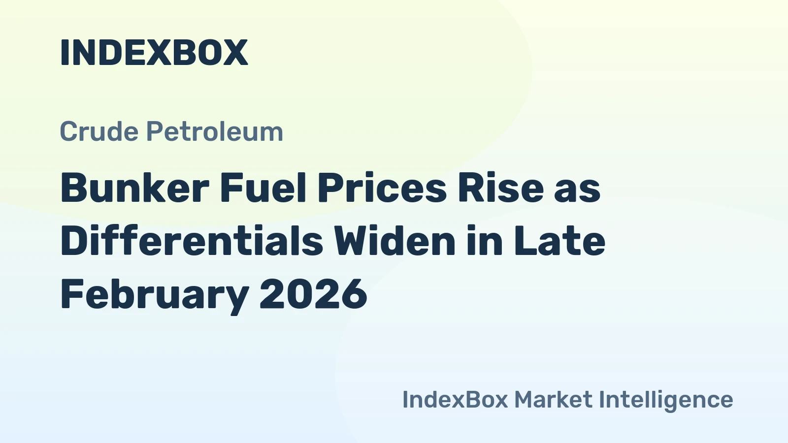 Bunker Fuel Prices Rise as Differentials Widen in Late February 2026