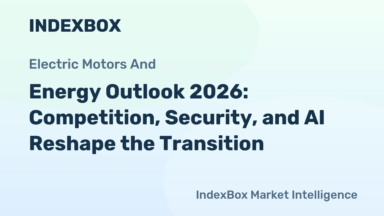Energy Outlook 2026: Competition, Security, and AI Reshape the Transition