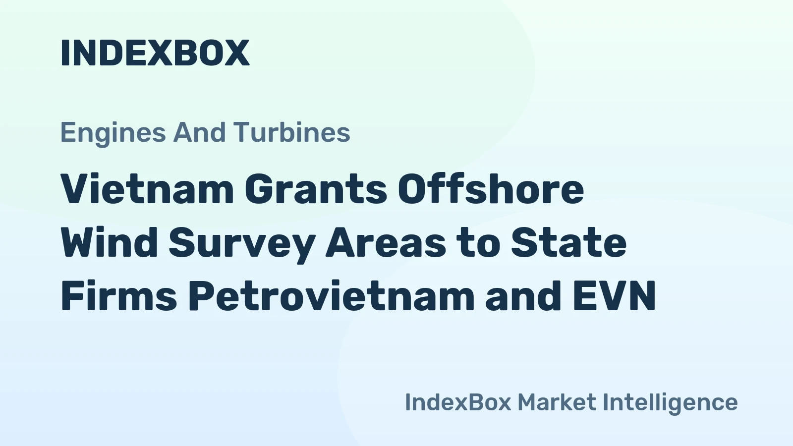 Vietnam Grants Offshore Wind Survey Areas to State Firms Petrovietnam and EVN
