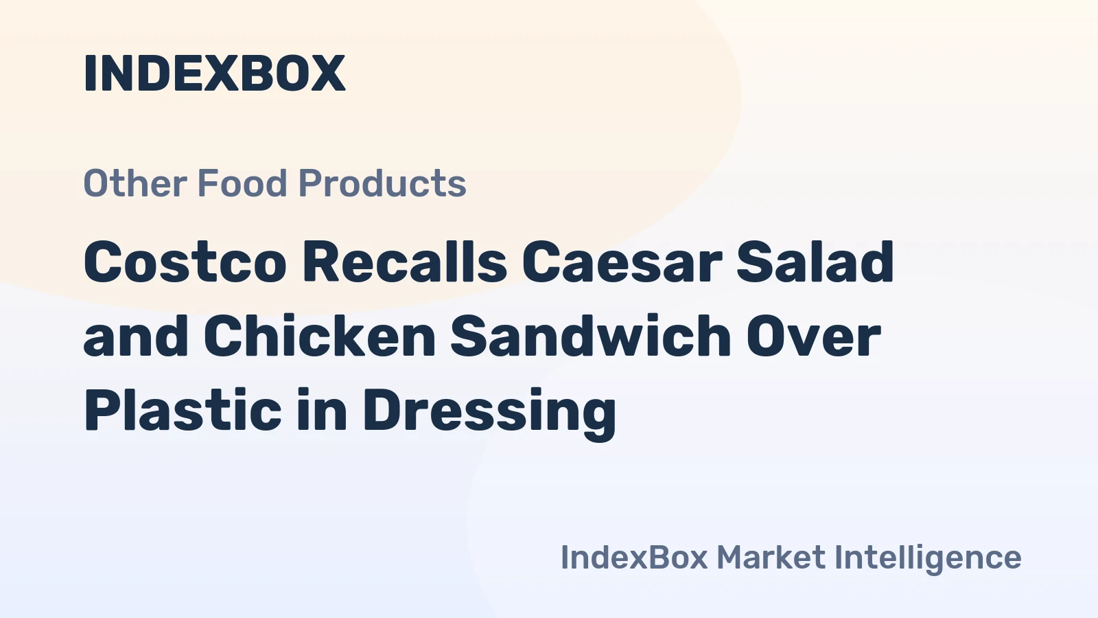 Costco Recalls Caesar Salad and Chicken Sandwich Over Plastic in Dressing