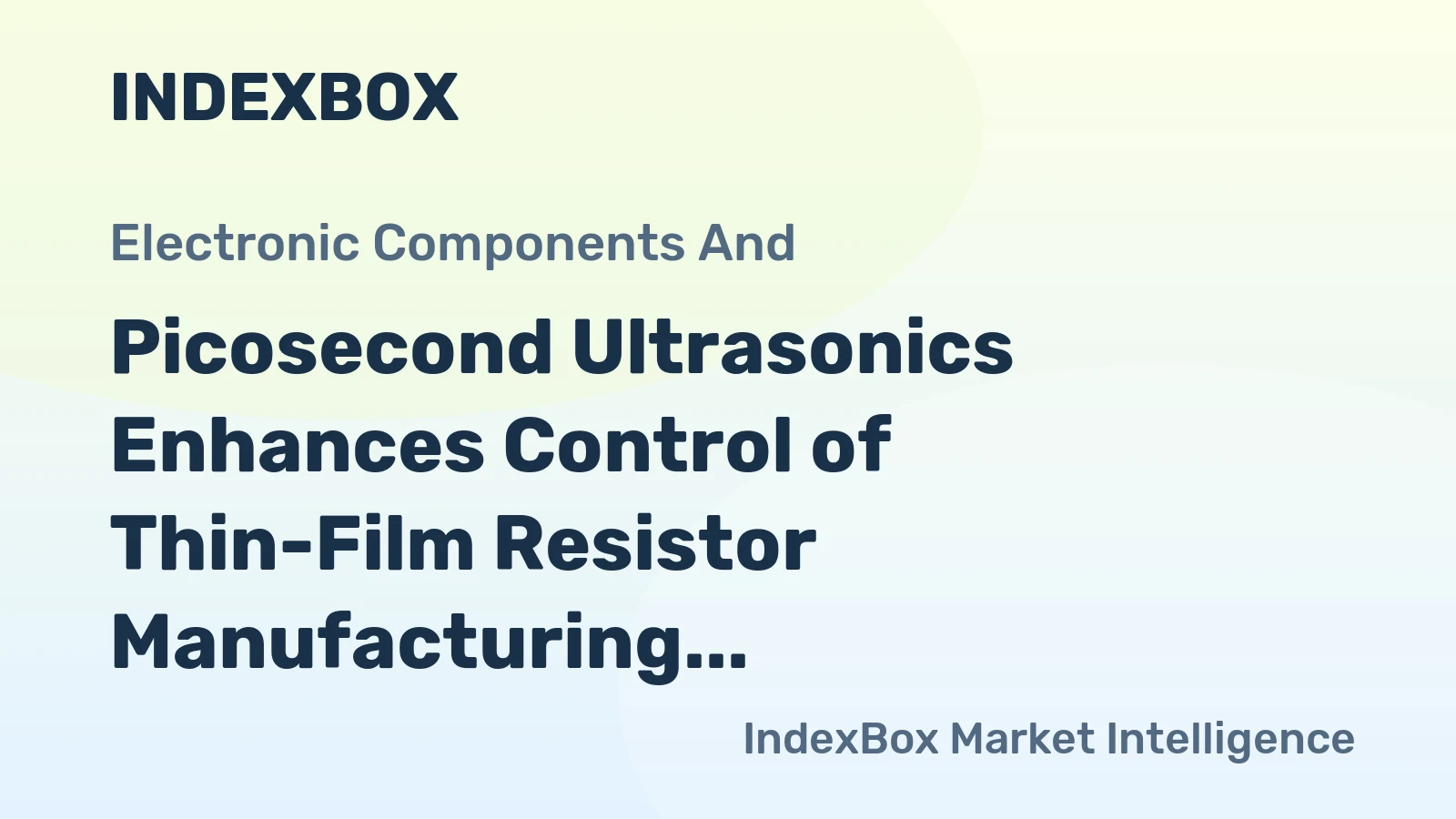 Picosecond Ultrasonics Enhances Control of Thin-Film Resistor Manufacturing