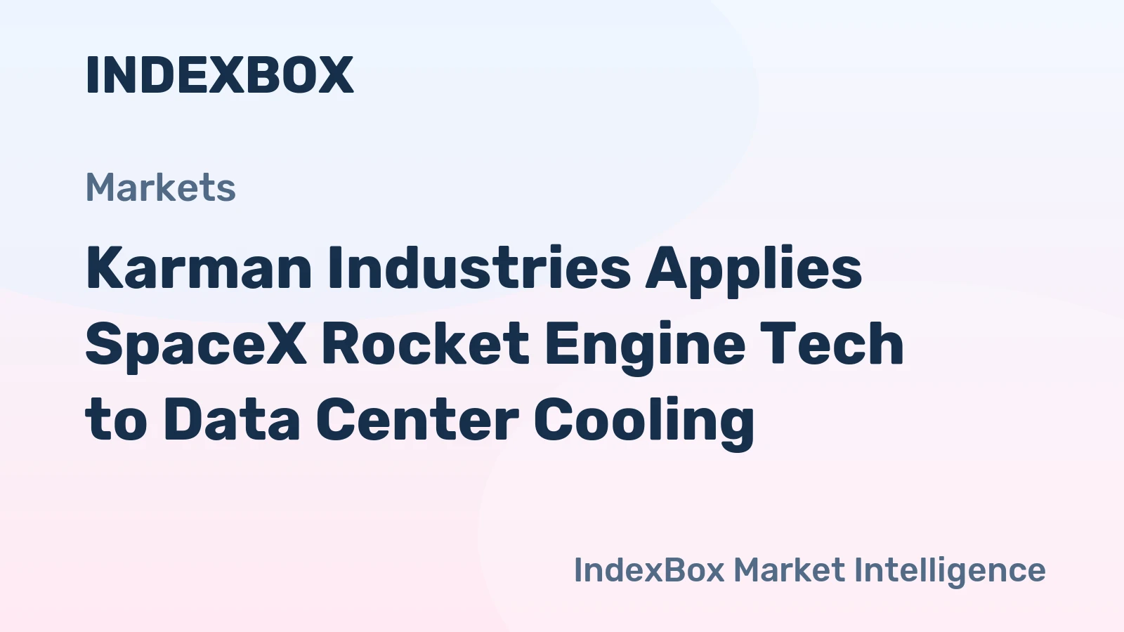 Karman Industries Applies SpaceX Rocket Engine Tech to Data Center Cooling