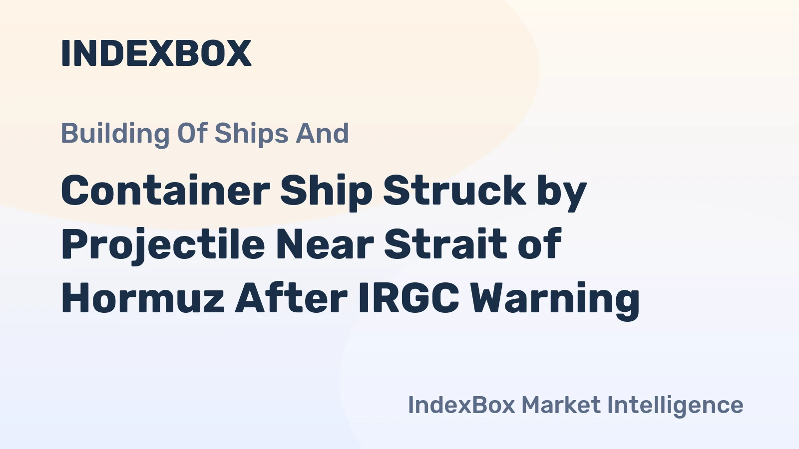 Container Ship Struck by Projectile Near Strait of Hormuz After IRGC Warning
