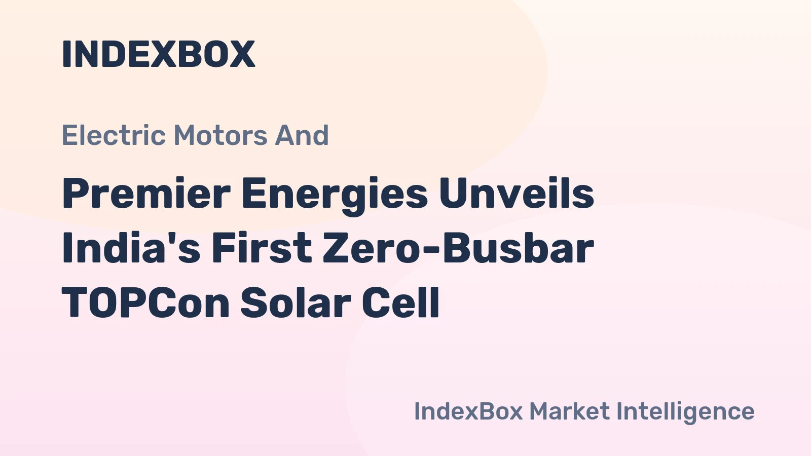 Premier Energies Unveils India's First Zero-Busbar TOPCon Solar Cell