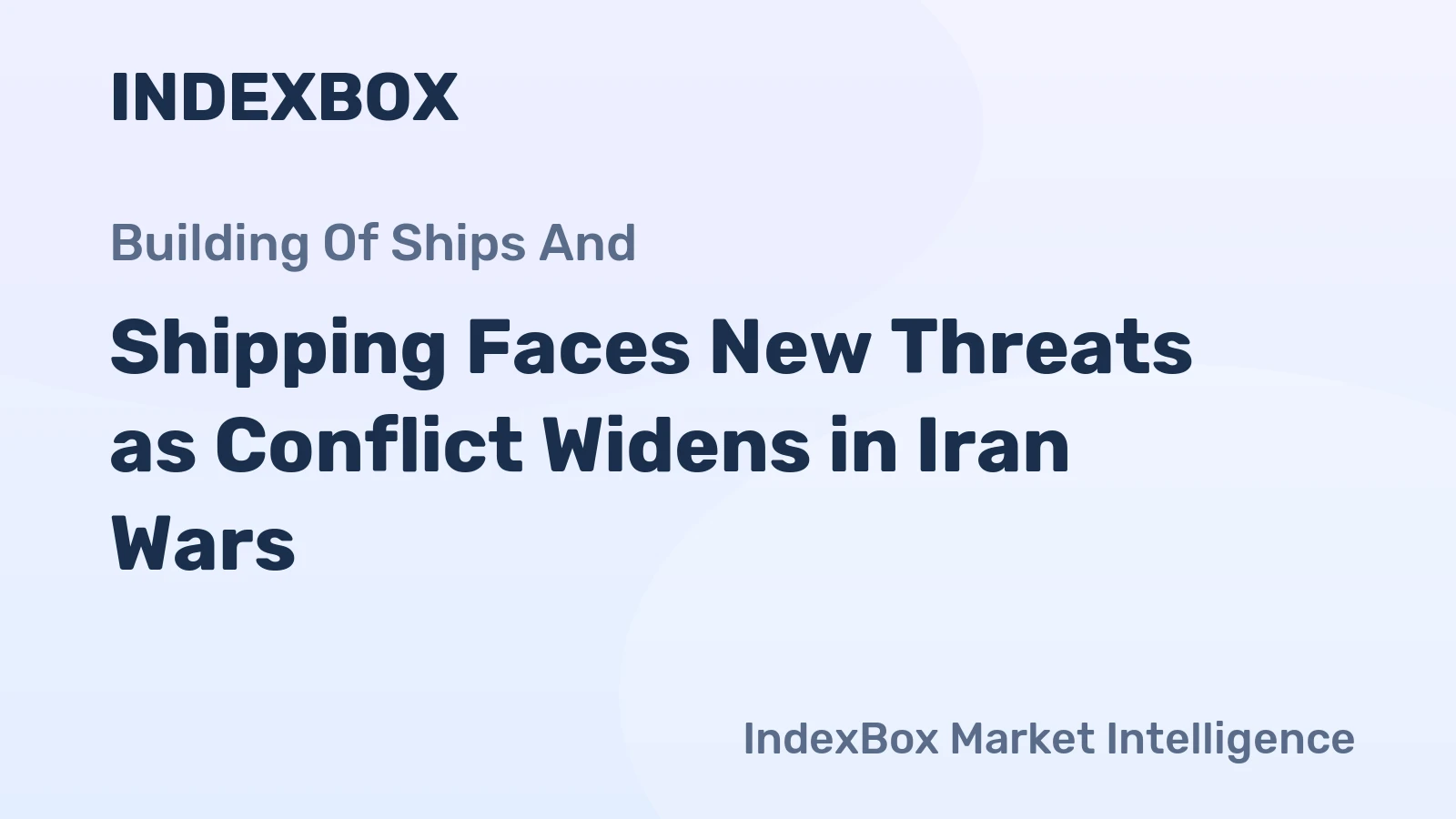 Shipping Faces New Threats as Conflict Widens in Iran Wars