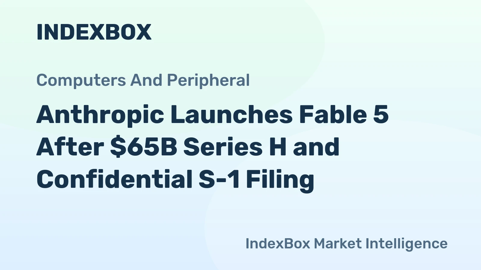 Anthropic Launches Fable 5 After $65B Series H and Confidential S-1 Filing
