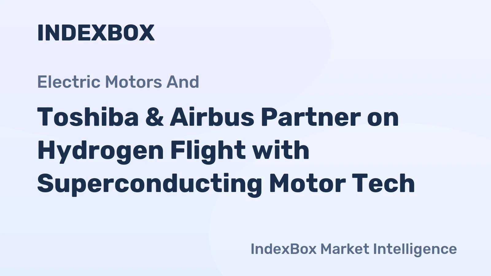 Toshiba & Airbus Partner on Hydrogen Flight with Superconducting Motor Tech