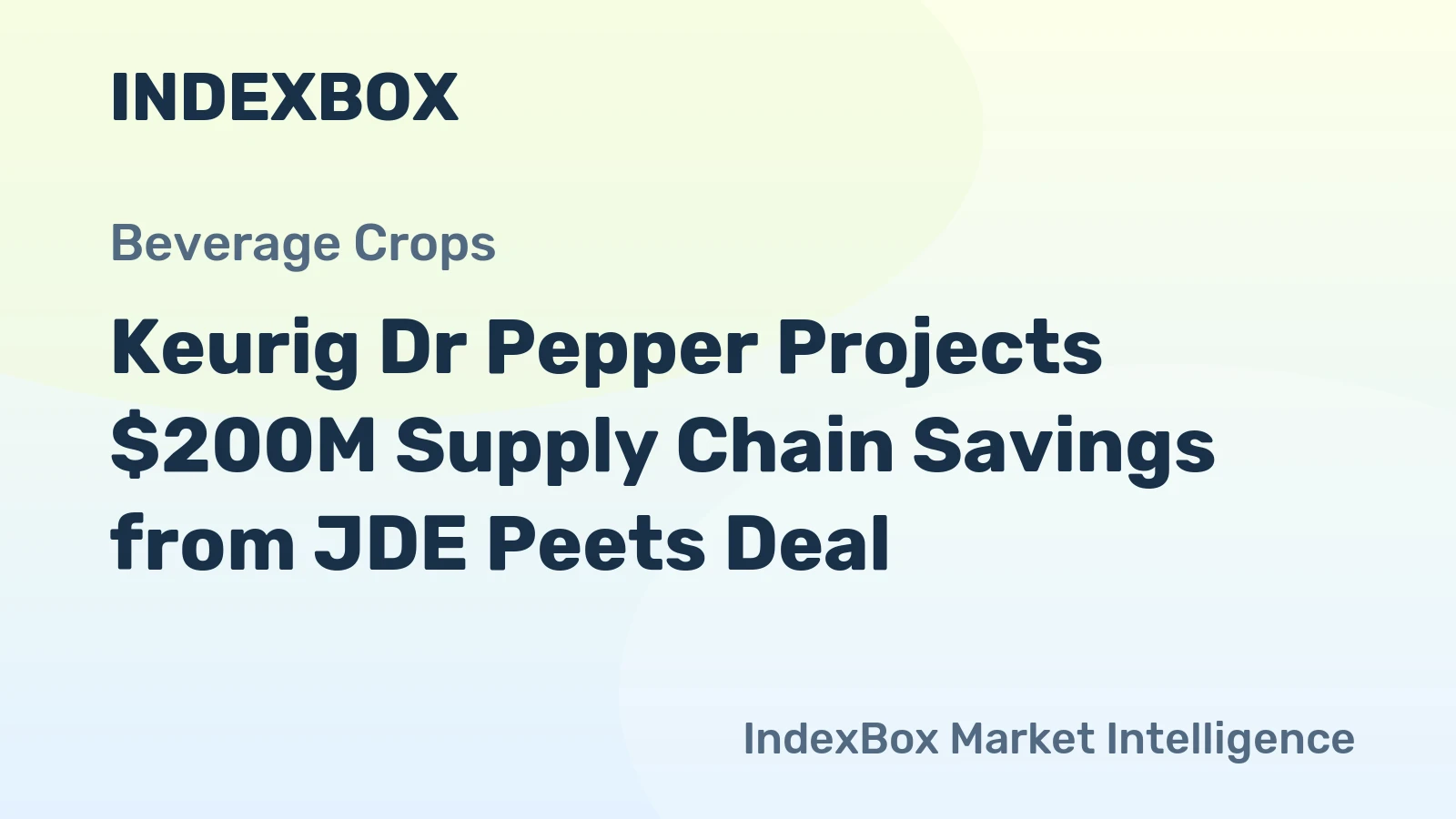 Keurig Dr Pepper Projects $200M Supply Chain Savings from JDE Peets Deal