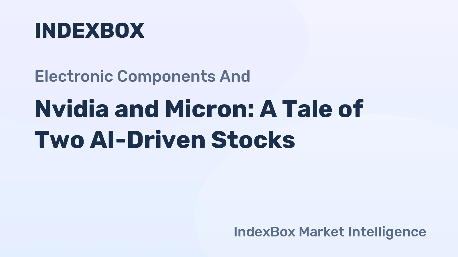 Nvidia and Micron: A Tale of Two AI-Driven Stocks