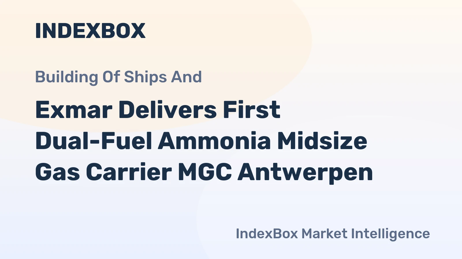 Exmar Delivers First Dual-Fuel Ammonia Midsize Gas Carrier MGC Antwerpen