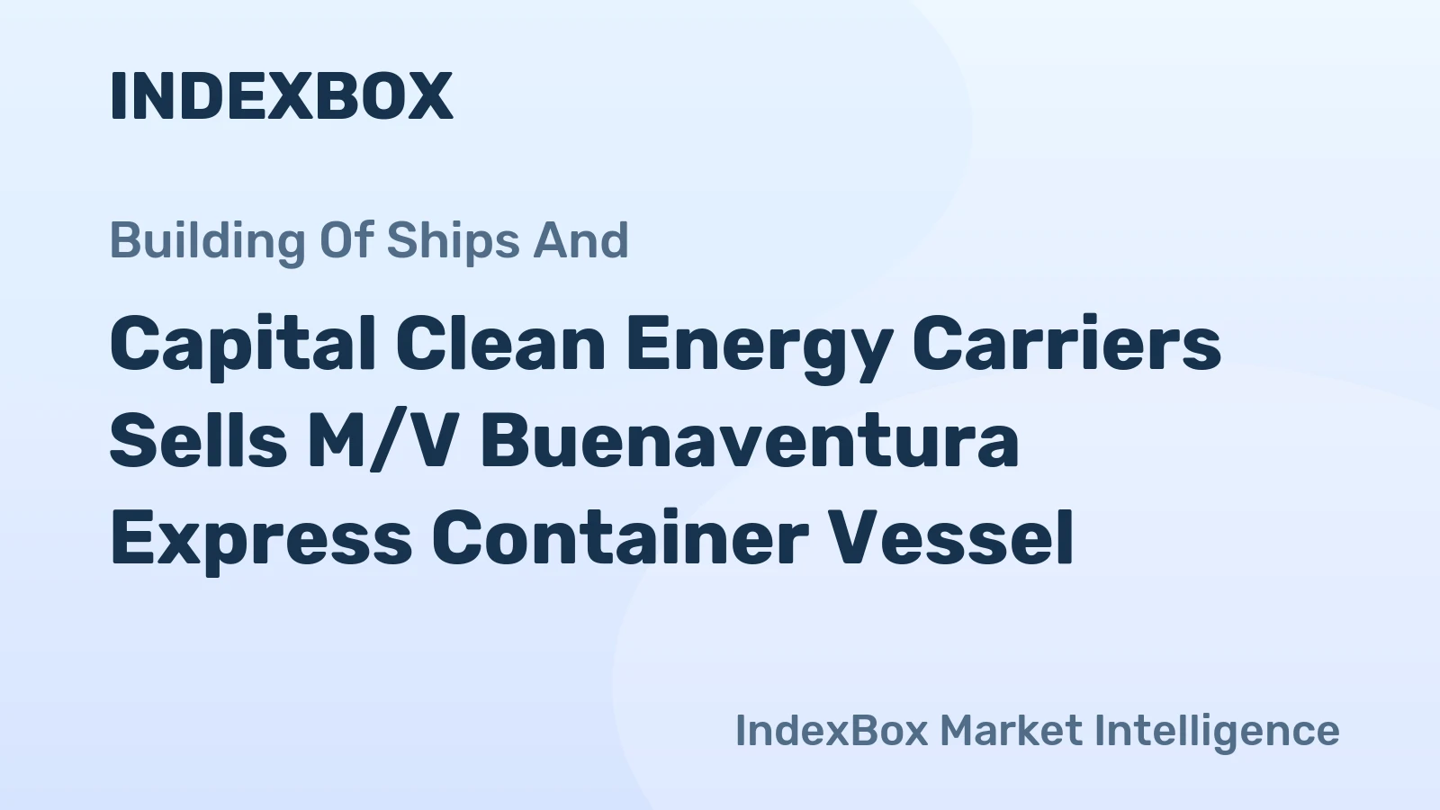 Capital Clean Energy Carriers Sells M/V Buenaventura Express Container Vessel