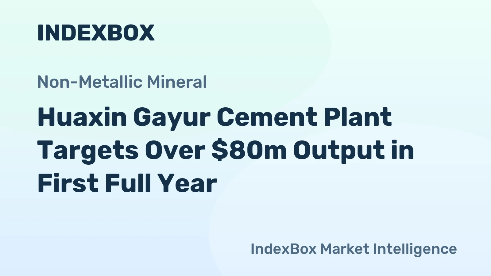 Huaxin Gayur Cement Plant Targets Over $80m Output in First Full Year