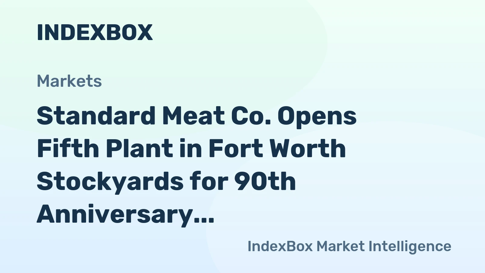 Standard Meat Co. Opens Fifth Plant in Fort Worth Stockyards for 90th Anniversary
