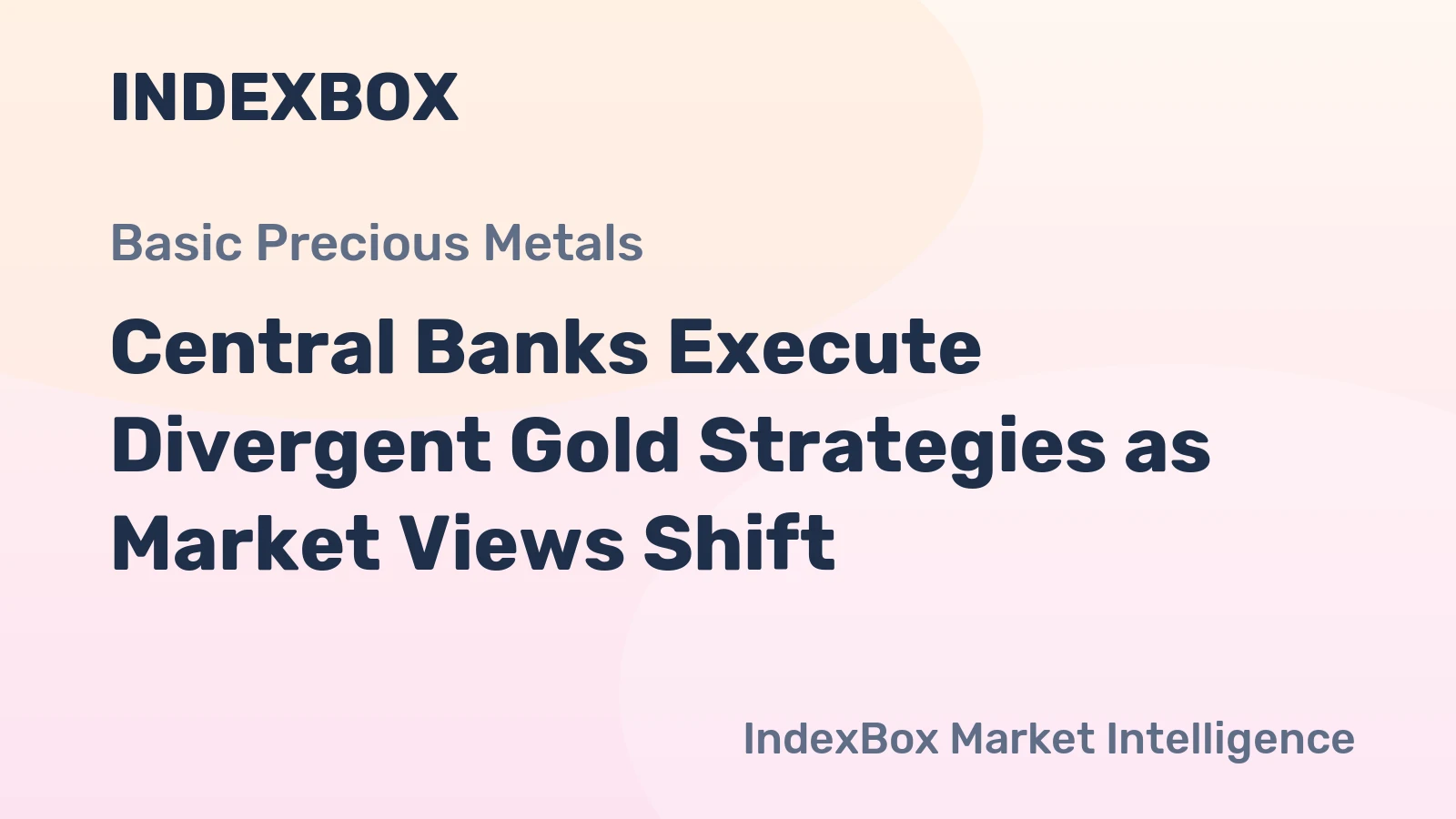 Central Banks Execute Divergent Gold Strategies as Market Views Shift