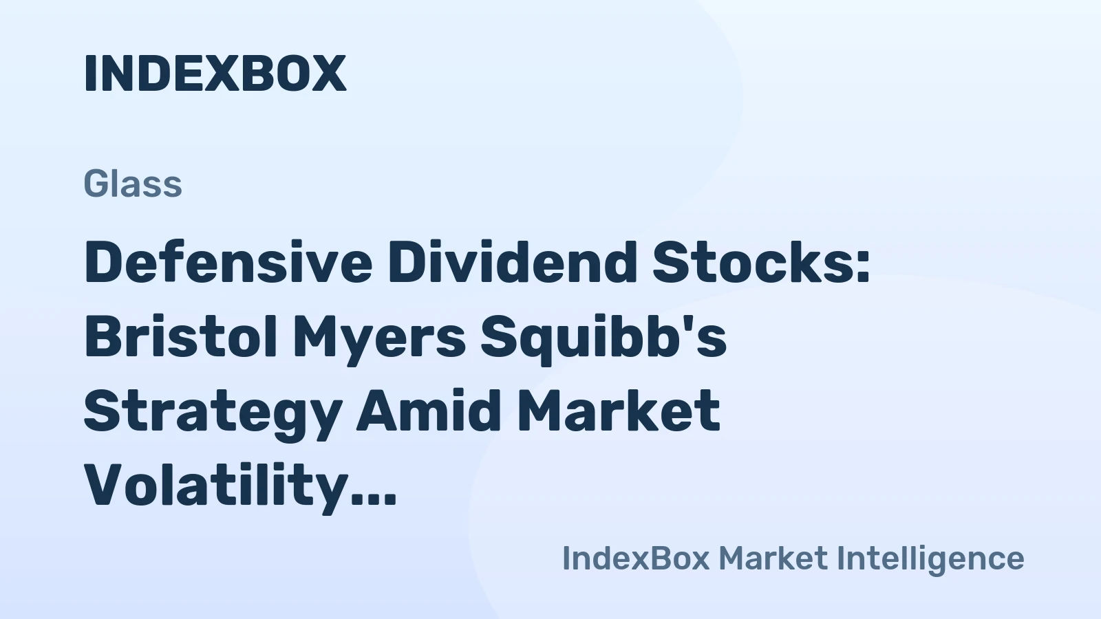 Defensive Dividend Stocks: Bristol Myers Squibb's Strategy Amid Market Volatility