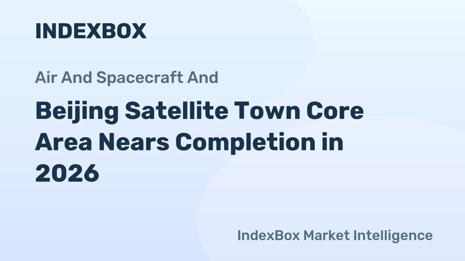 Beijing Satellite Town Core Area Nears Completion in 2026