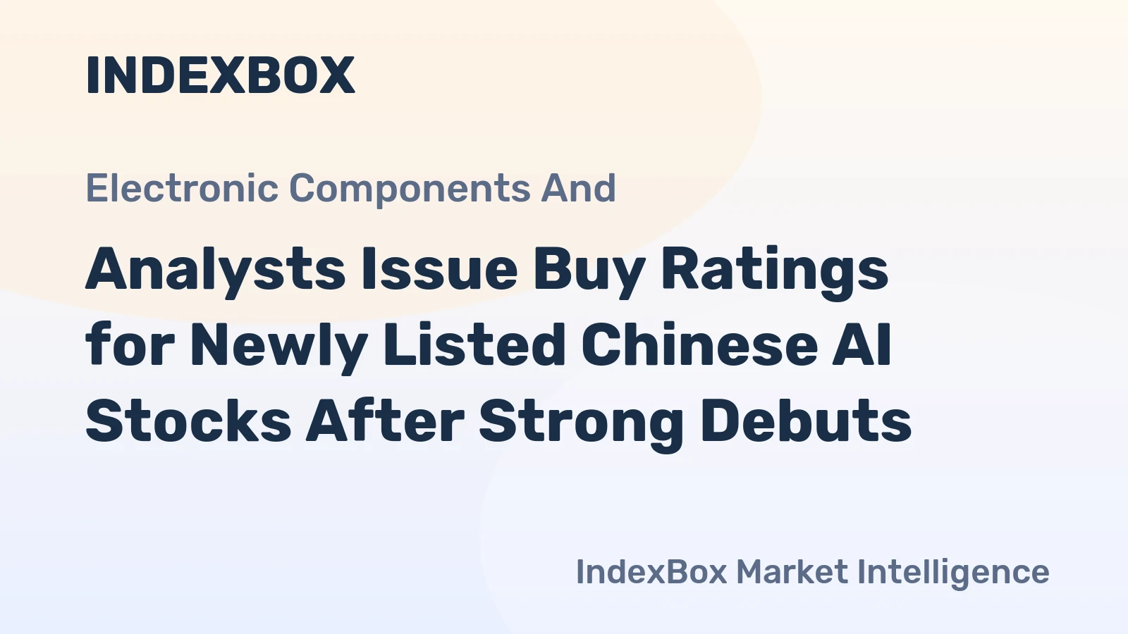 Analysts Issue Buy Ratings for Newly Listed Chinese AI Stocks After Strong Debuts