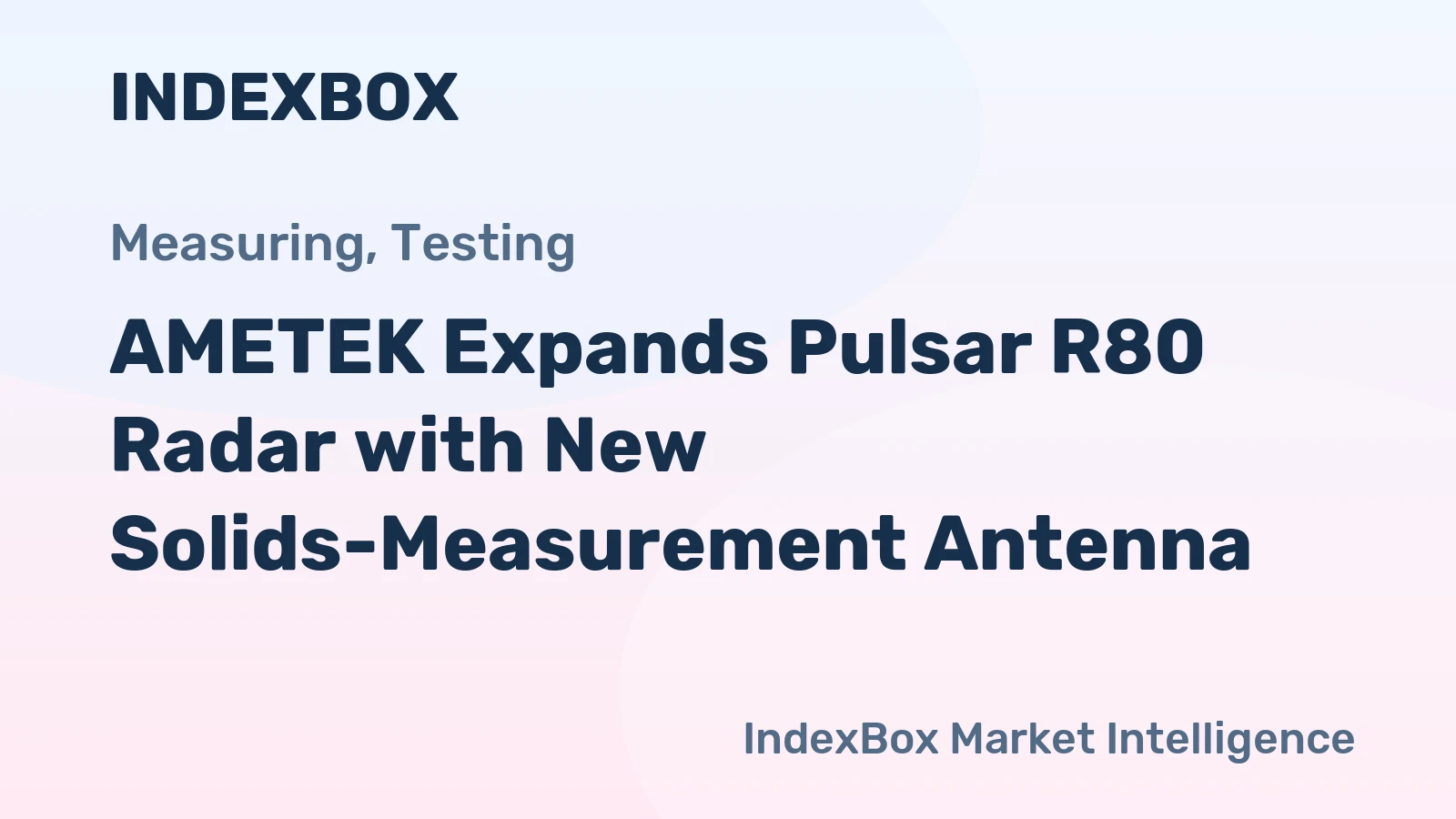 AMETEK Expands Pulsar R80 Radar with New Solids-Measurement Antenna