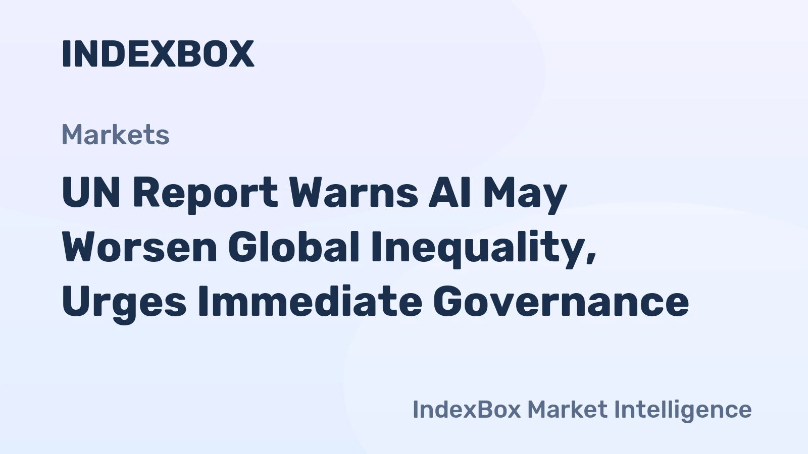 UN Report Warns AI May Worsen Global Inequality, Urges Immediate Governance
