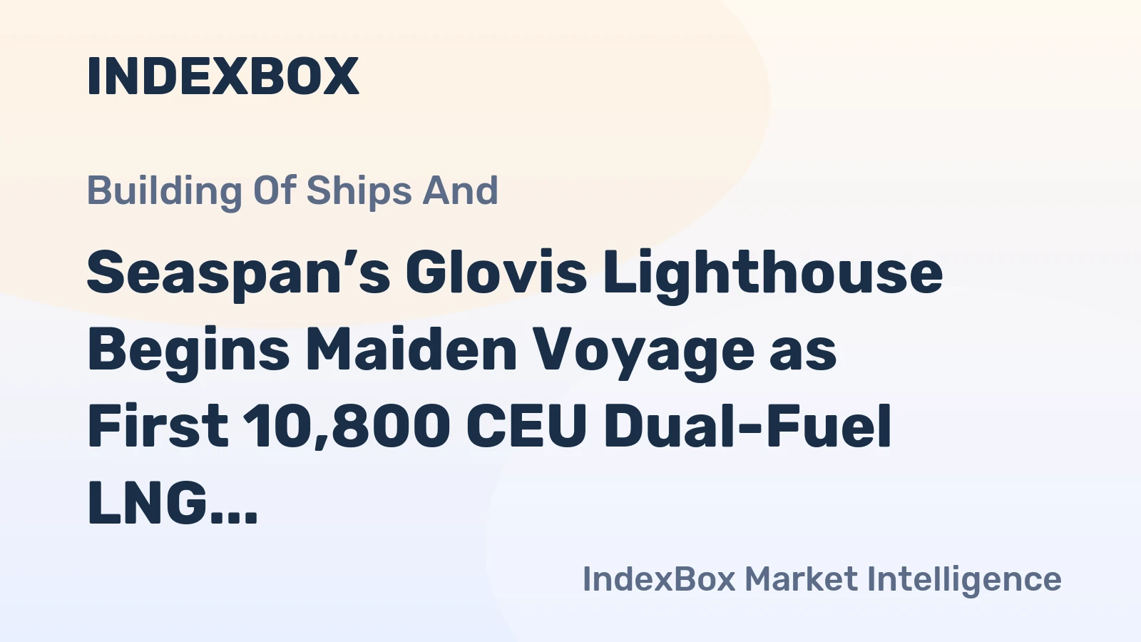 Seaspan’s Glovis Lighthouse Begins Maiden Voyage as First 10,800 CEU Dual-Fuel LNG PCTC
